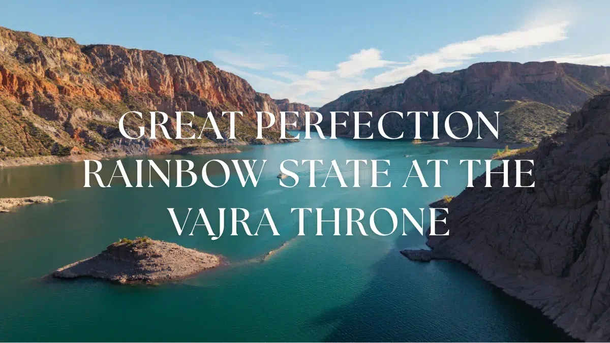 Great Perfection Rainbow State at the Vajra Throne