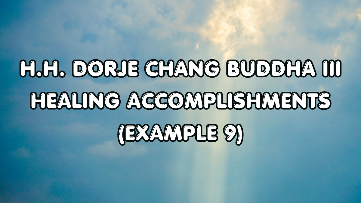 H.H. Dorje Chang Buddha III: A Story of Miraculous Compassion